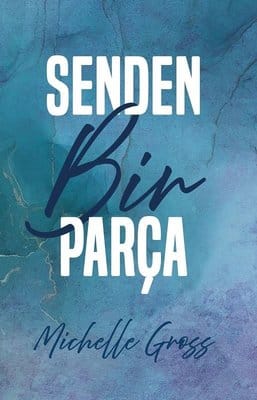 Michelle Gross «Senden Bir Parça» - Pdf Kitap İndir | OKU