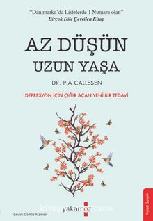 Dr. Pia Callesen «Az Düşün Uzun Yaşa» - Pdf Kitap İndir | OKU